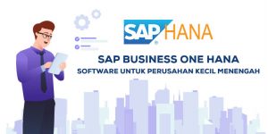 Mengenal SAP Business One Hana dan Keunggulannya